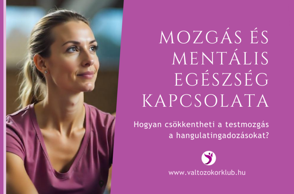 MOZGÁS ÉS MENTÁLIS EGÉSZSÉG KAPCSOLATA | Változókor Klub